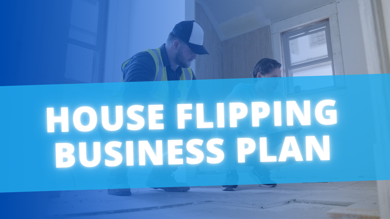 [DOWNLOAD] House Flipping Business Plan Template